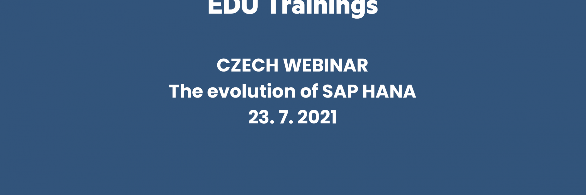 Webinar: The evolution of SAP HANA | EDU Trainings